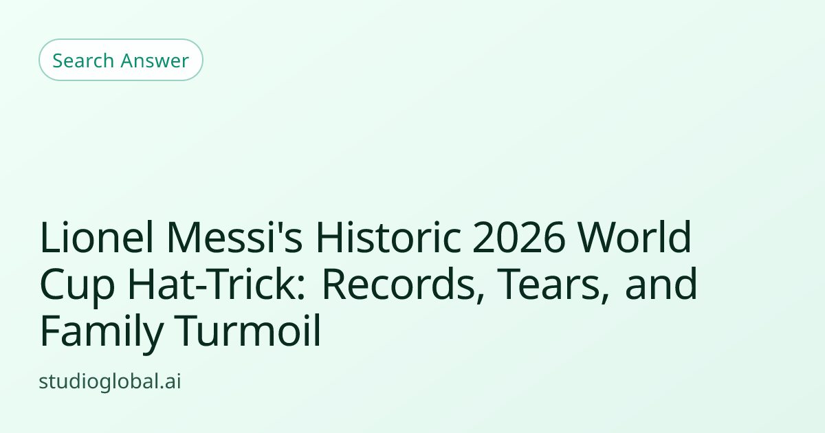 Lionel Messi's Historic 2026 World Cup Hat-Trick: Records, Tears, and ...